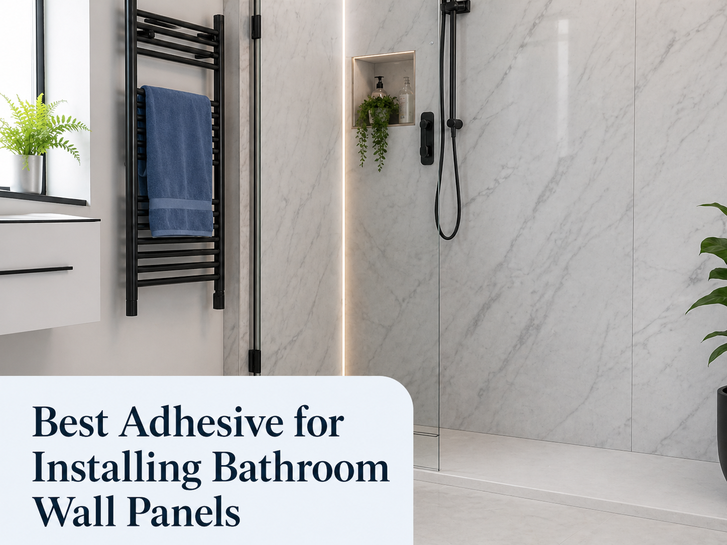 Best Adhesive for Installing Bathroom Wall Panels – Bathroom Panels Direct